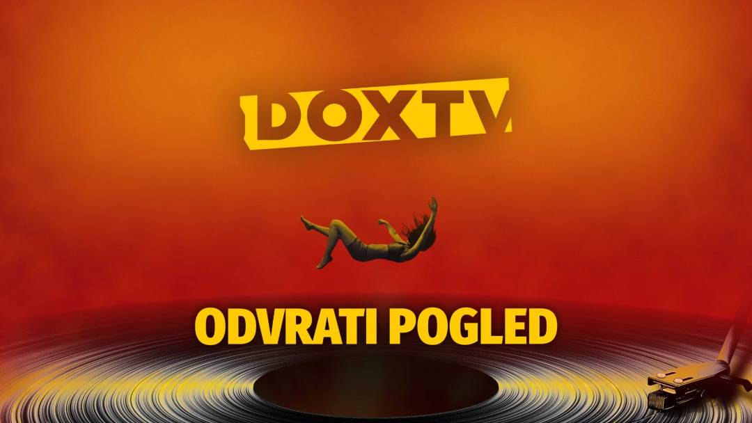 Dokumentarac Odvrati pogled na DOX TV-u | Story